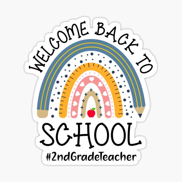 "Welcome Back to School 2nd Grade Teacher Rainbow" Sticker for Sale by ...