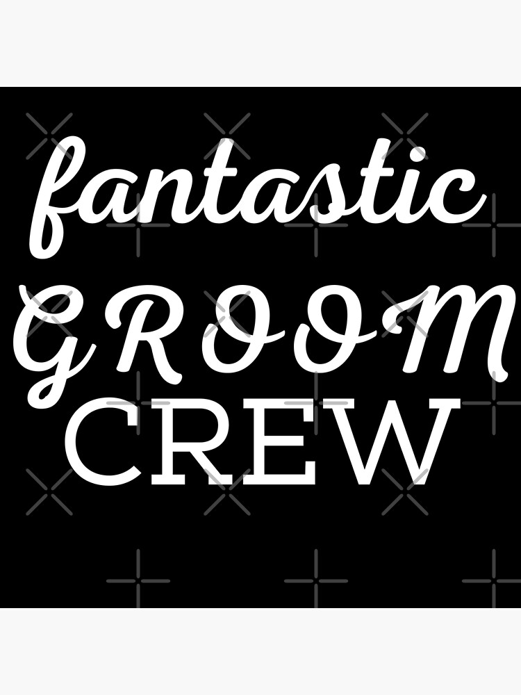 "Groom Crew" Poster by theredsharp | Redbubble