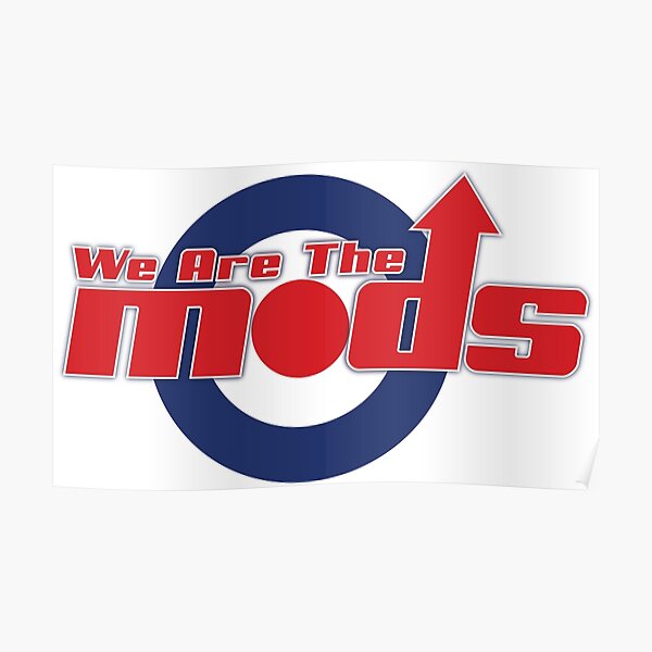 "We Are The Mods" Poster for Sale by Yorkiedesign | Redbubble