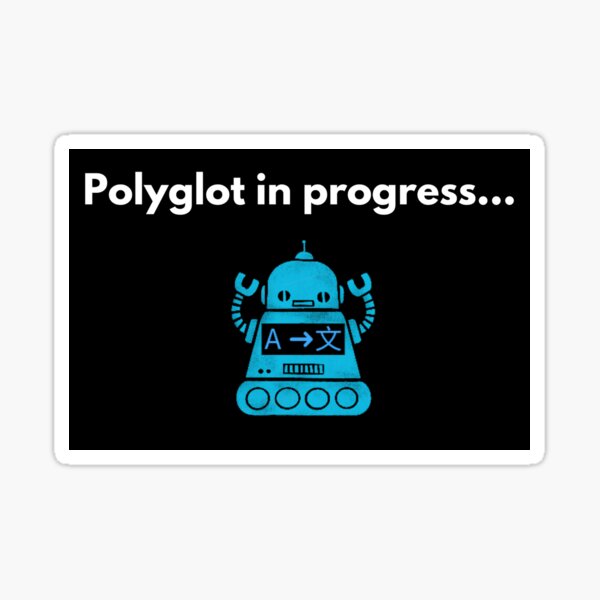"Polyglot in progress" Sticker for Sale by sadlingmajor | Redbubble