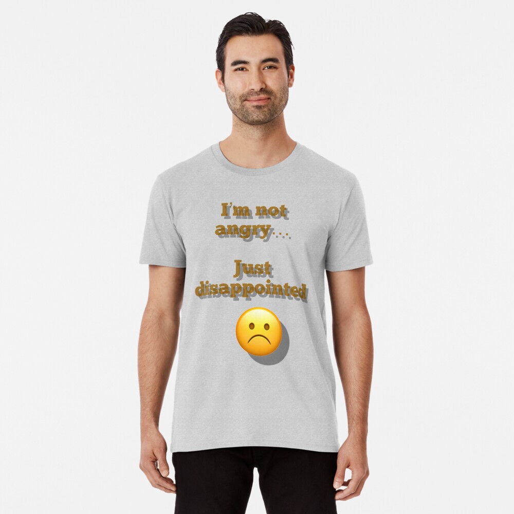 "I’m not angry..just disappointed " Sticker for Sale by Kidzx6 | Redbubble