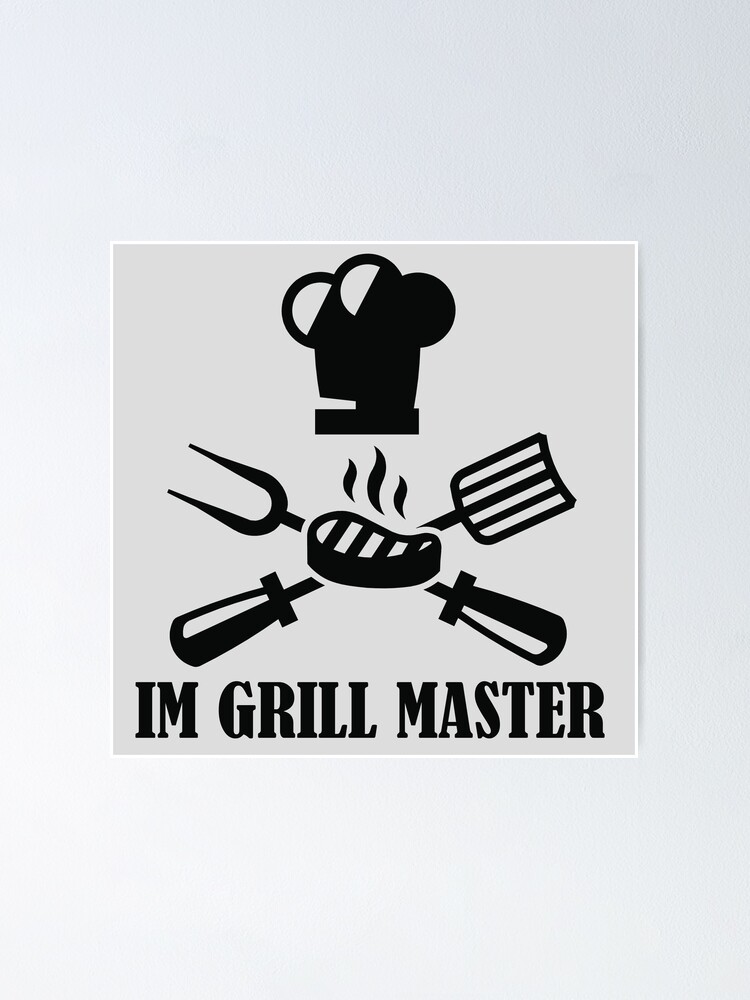 "#10 IM GRILL MASTER (Black)" Poster by diGambariN | Redbubble