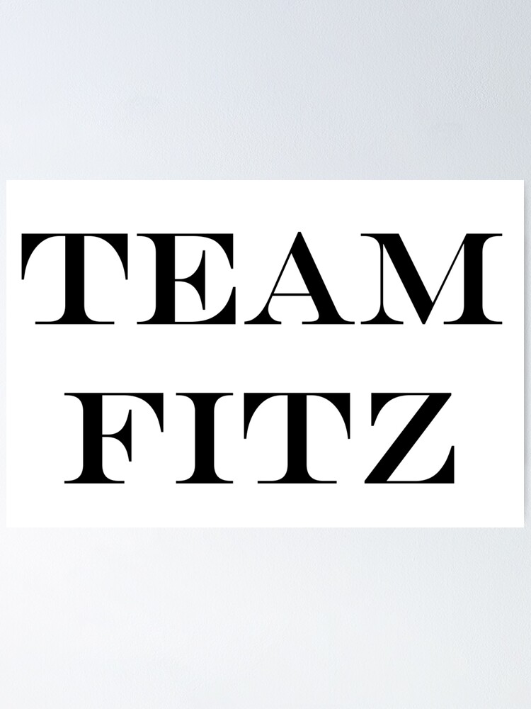"Team Fitz" Poster by DriftingTides | Redbubble