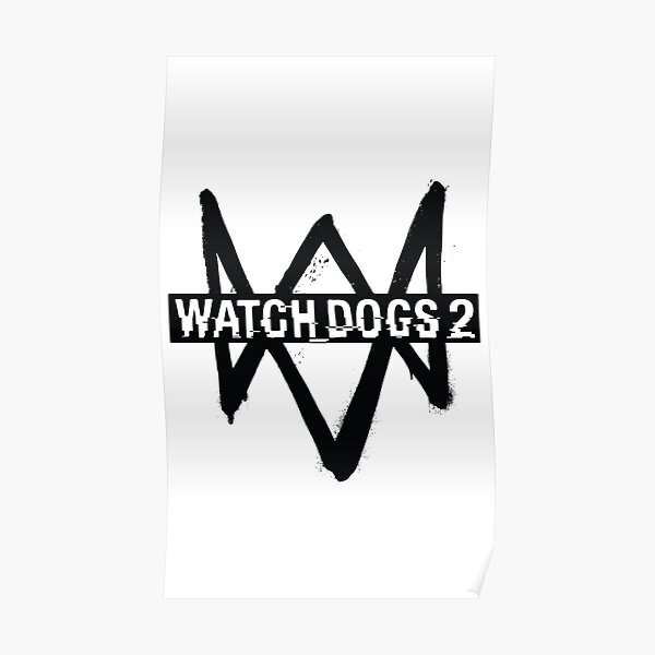 Watch Dogs 2 Posters | Redbubble