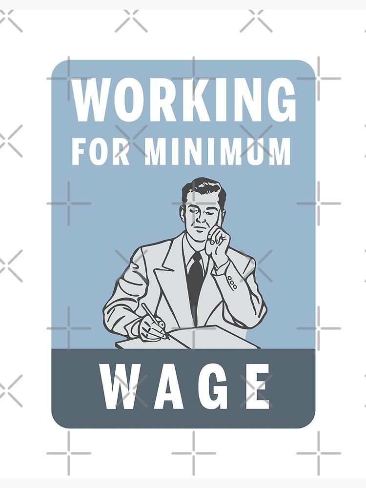 "Minimum wage sticker" Poster by fiskooriginal | Redbubble
