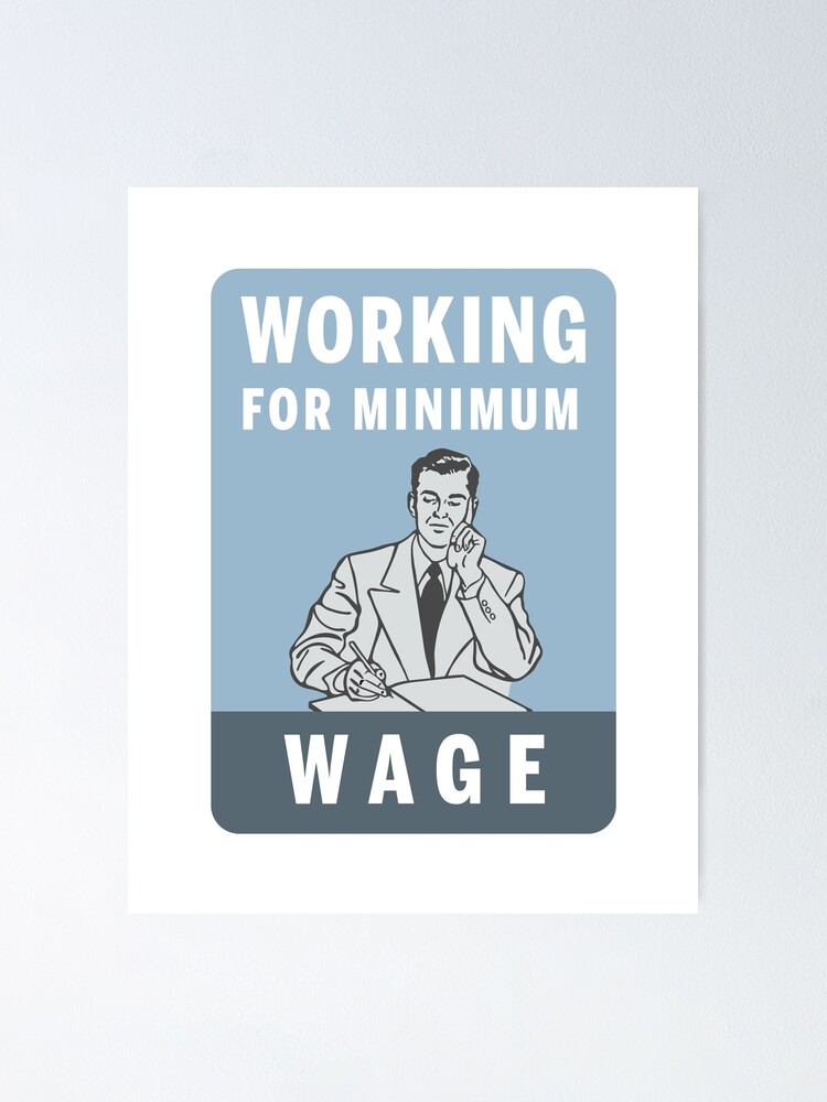 "Minimum wage sticker" Poster by fiskooriginal | Redbubble
