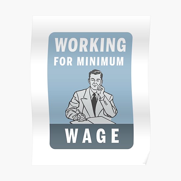 "Minimum wage sticker" Poster by fiskooriginal | Redbubble