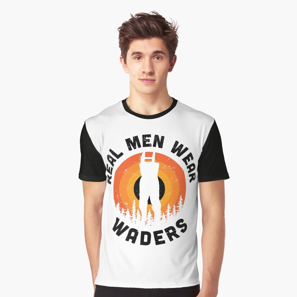 "Real men wear Waders / hunting lover / Minkenry " T-shirt for Sale by ...