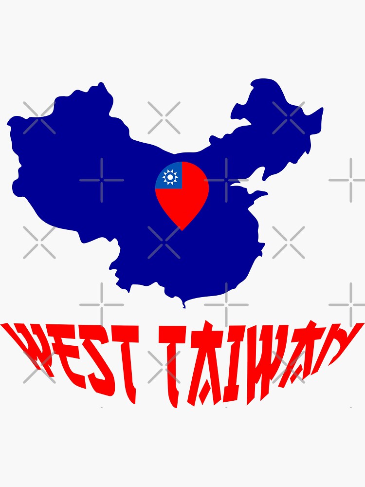 "China Is West Taiwan " Sticker for Sale by MDGamer777 | Redbubble