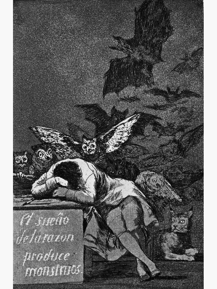"The Sleep of Reason Produces Monsters, by Francisco Goya" Poster for ...