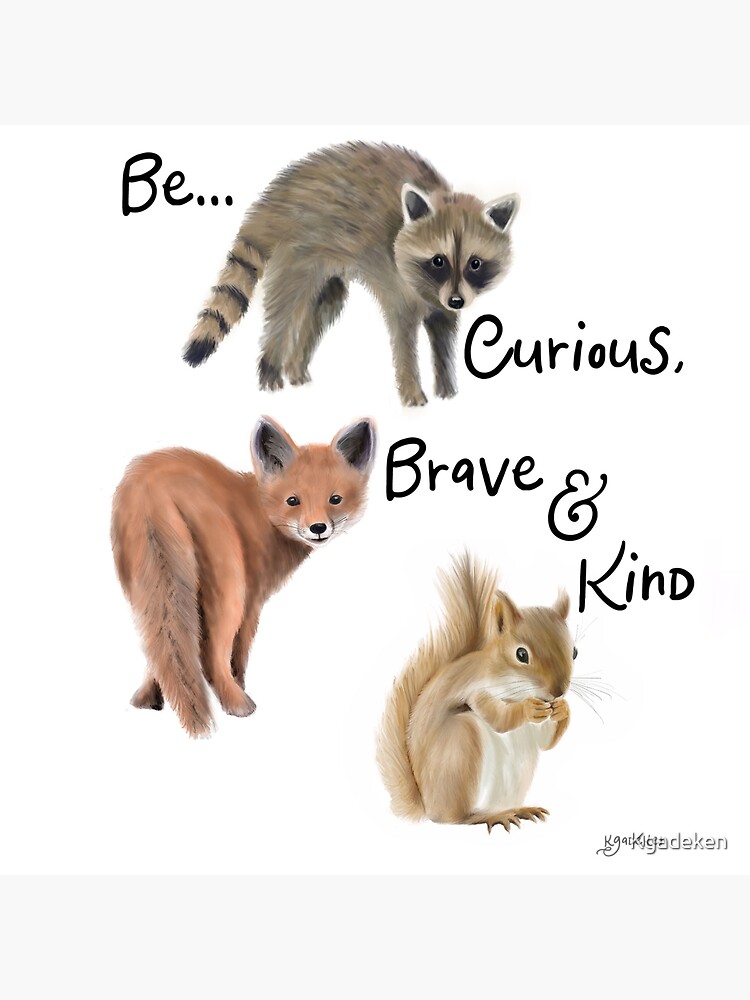 "Be curious, brave & kind" Sticker for Sale by Kgadeken | Redbubble