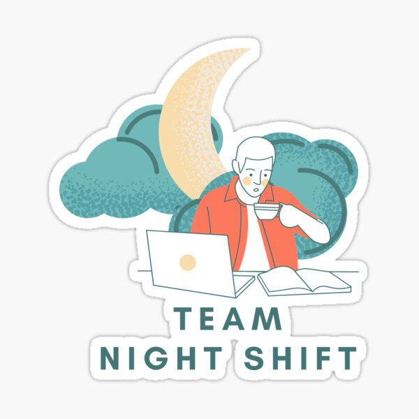 "Team Night Shift" Sticker for Sale by KLADYSOON | Redbubble