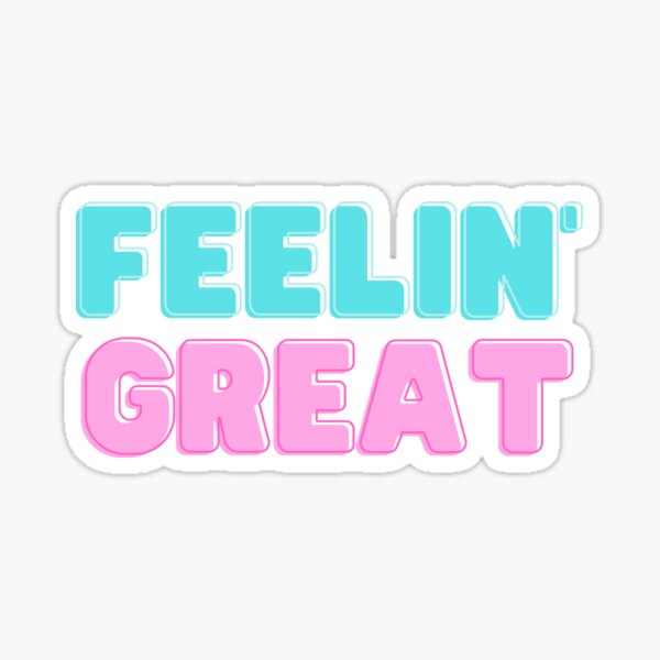 "Feeling Great" Sticker for Sale by TheSlothThinker | Redbubble
