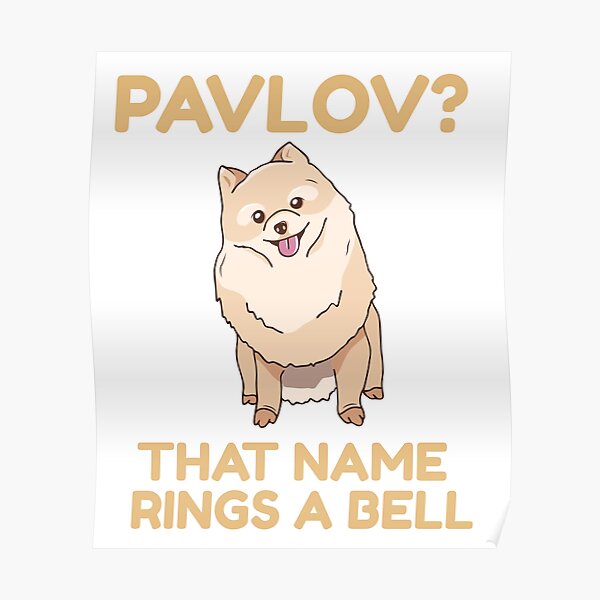 "PAVLOV? THAT NAME RINGS A BELL" Poster for Sale by MichaelSales ...