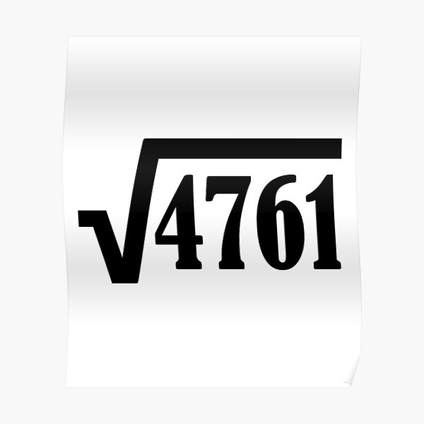 "Funny Square Root of 4761 Equals 69th" Poster by dev-ilyass | Redbubble