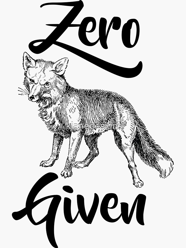 "Zero Fox Given" Sticker for Sale by kjanedesigns | Redbubble