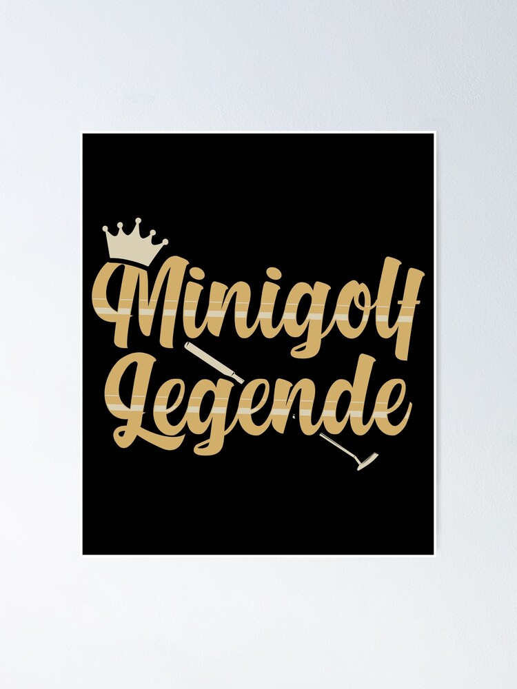 "Mini golf legend miniature golf hobby mini golfers" Poster for Sale by ...