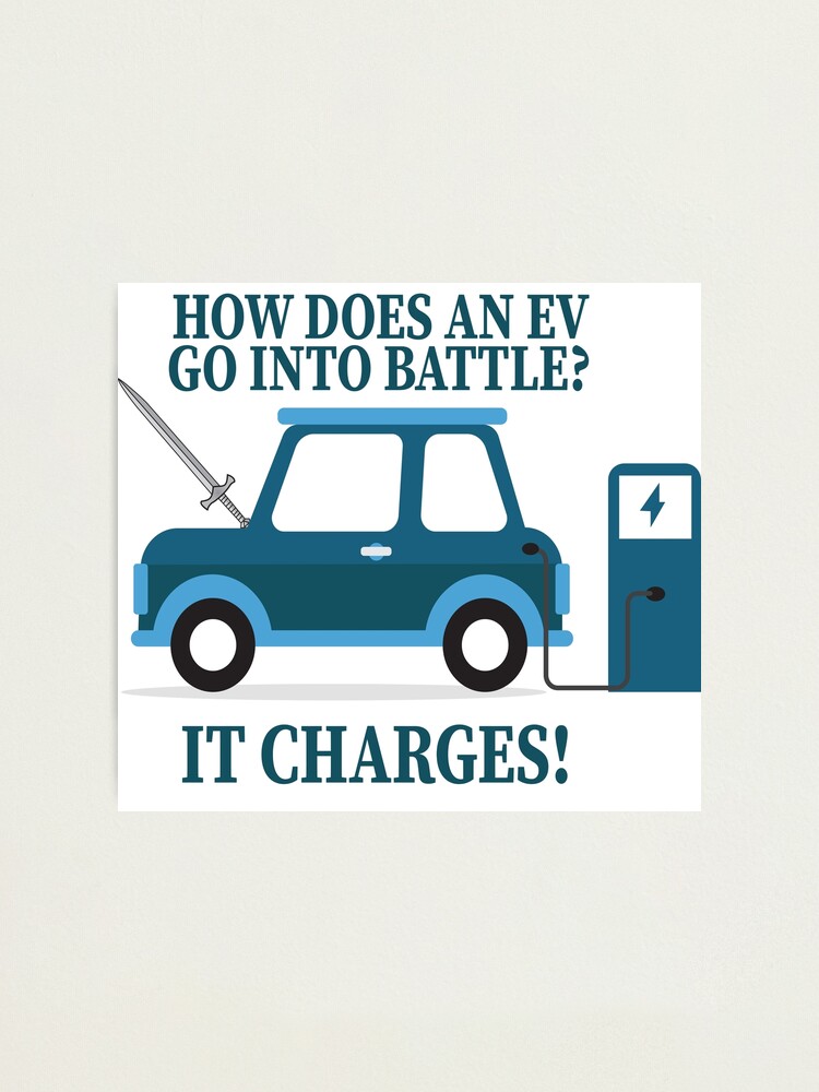 "How Does An EV Go Into Battle? IT CHARGES. EV joke, Electric vehicle ...