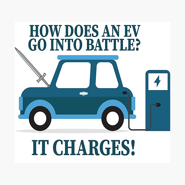 "How Does An EV Go Into Battle? IT CHARGES. EV joke, Electric vehicle ...