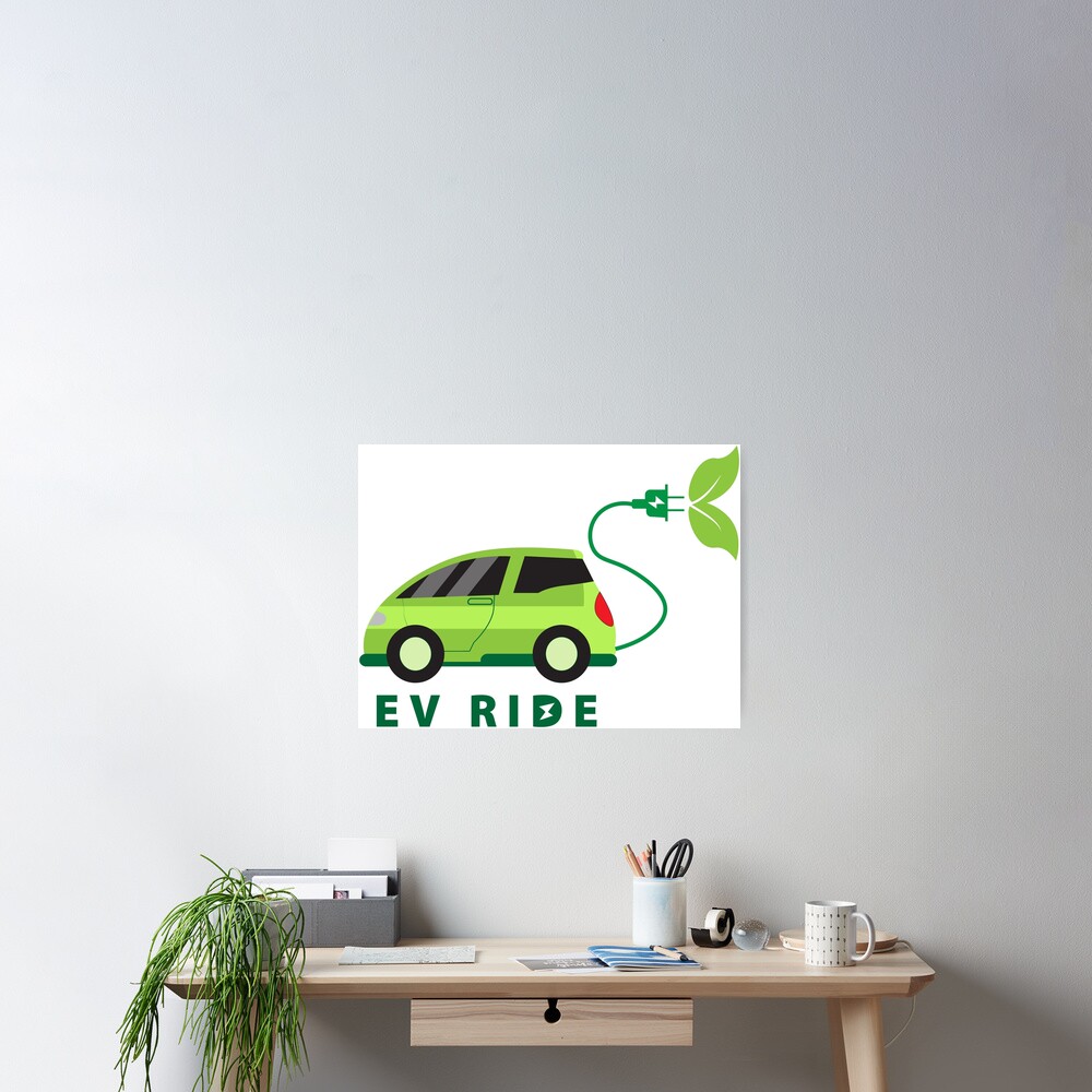 "EV Ride, Environmental Electric Vehicle (EV) " Poster for Sale by ...