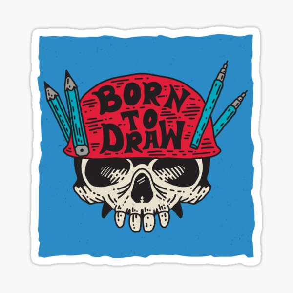 "Born To Draw" Sticker for Sale by BeReadyToWear | Redbubble