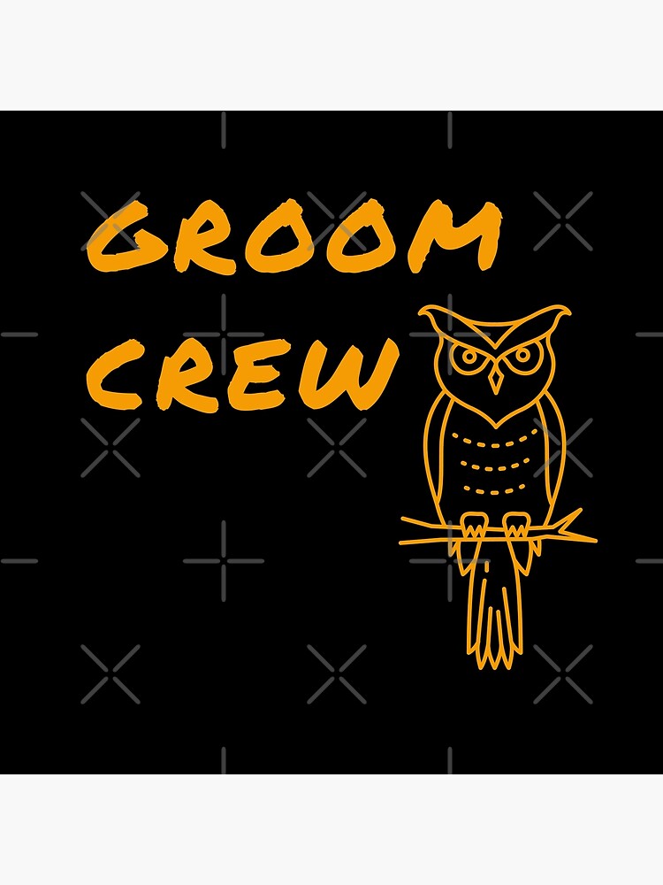 "Groom crew" Poster by firegalaxy | Redbubble