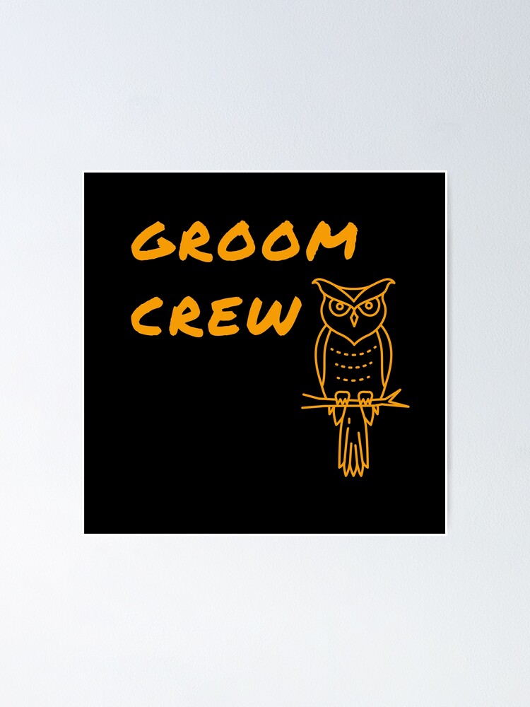 "Groom crew" Poster by firegalaxy | Redbubble