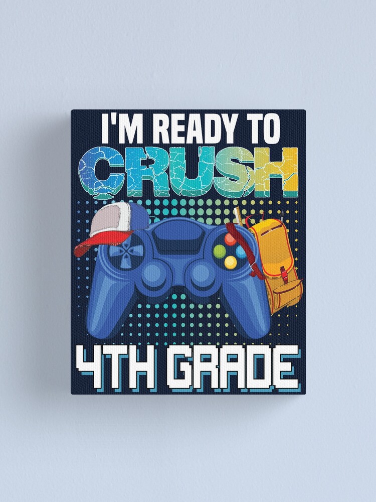 Impression sur toile « Je suis prêt à écraser la 4e année .. retour à l ...