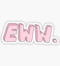 Eww: Gifts & Merchandise | Redbubble