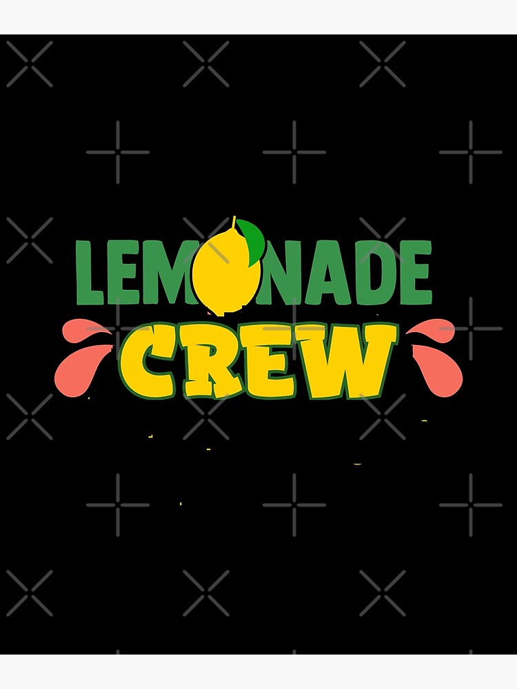 "Lemonade Crew : Funny design for all boys girls men women" Poster for ...