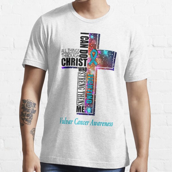 I Can Do All Things Through Christ Vulvar Cancer Awareness T Shirt