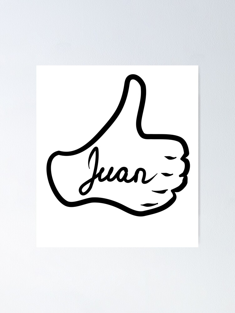 "Men name Juan with hand gesture super" Poster for Sale by grafinya ...