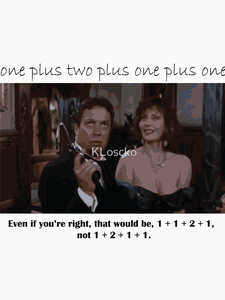 "One Plus One Plus Two Plus One" T-shirt for Sale by KLoscko ...