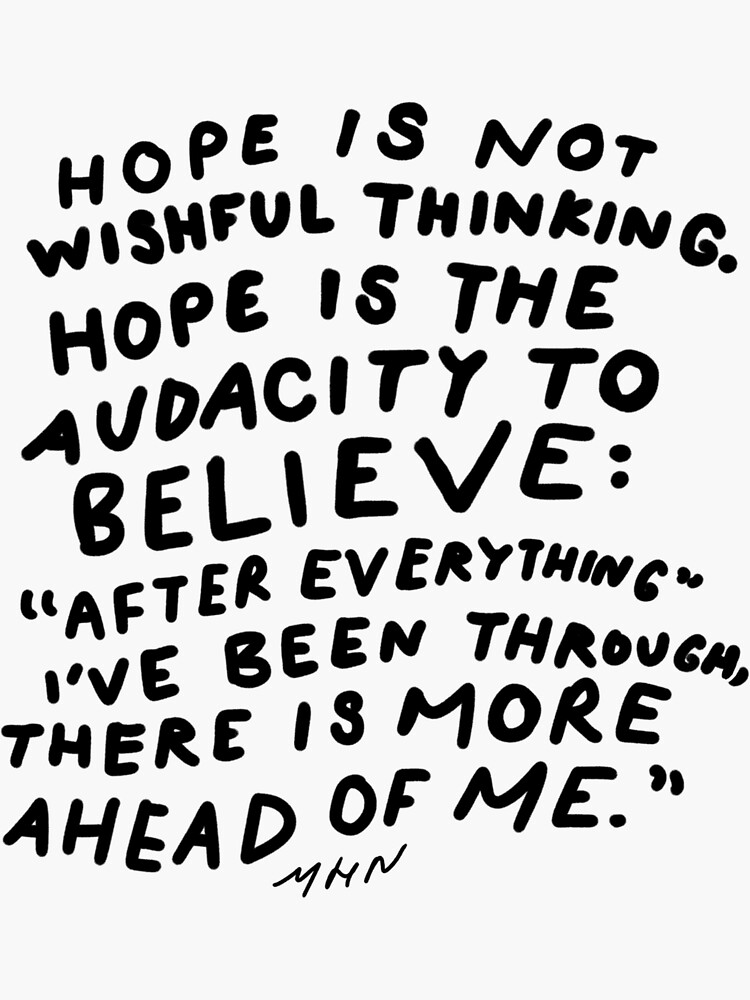 "Hope is not wishful thinking - inspirational quote by MHN" Sticker for ...