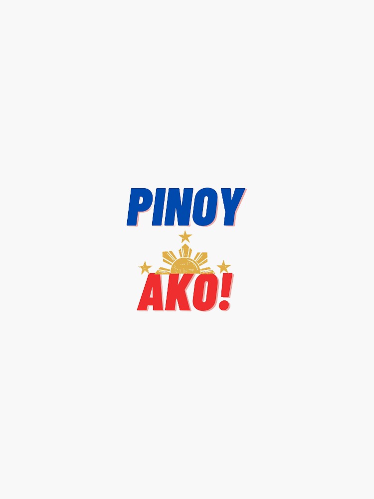 "Pinoy Ako Filipino Pride Sticker" Sticker for Sale by jellyflan ...