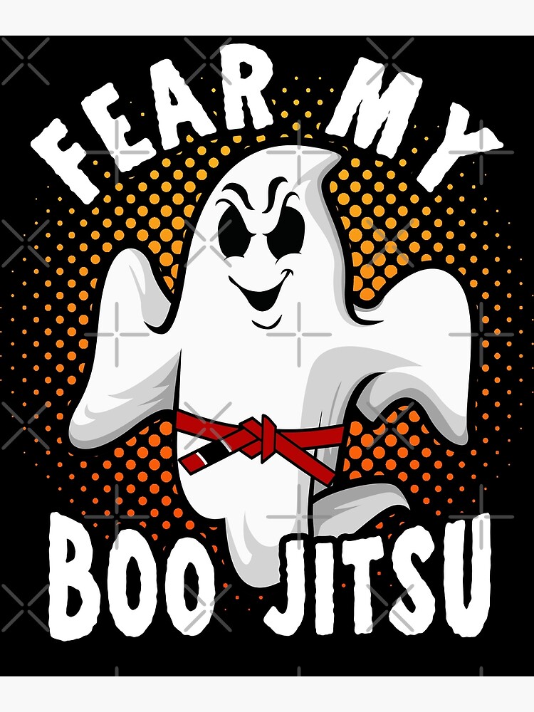 "Funny Halloween Ghost Costume Fear My Boo Jitsu" Poster for Sale by ...