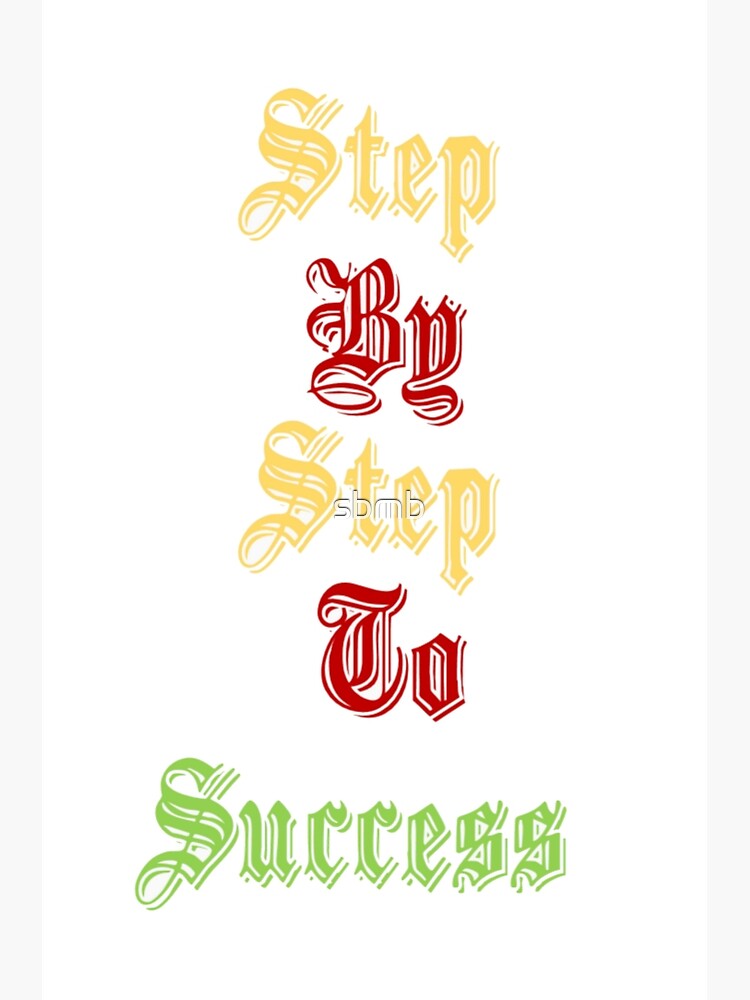 "step to success" Poster for Sale by sbmb | Redbubble