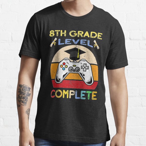 "8th Grade Level Complete" T-shirt for Sale by AracelyKoss5 | Redbubble ...