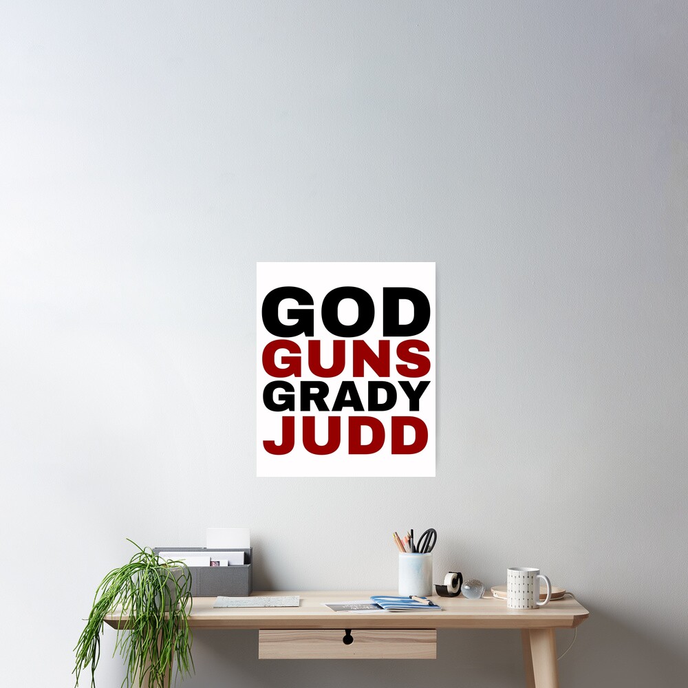 "god guns grady judd" Poster by ahmadmseddi | Redbubble