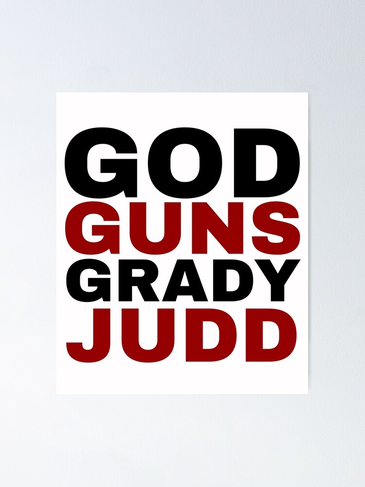 "god guns grady judd" Poster by ahmadmseddi | Redbubble