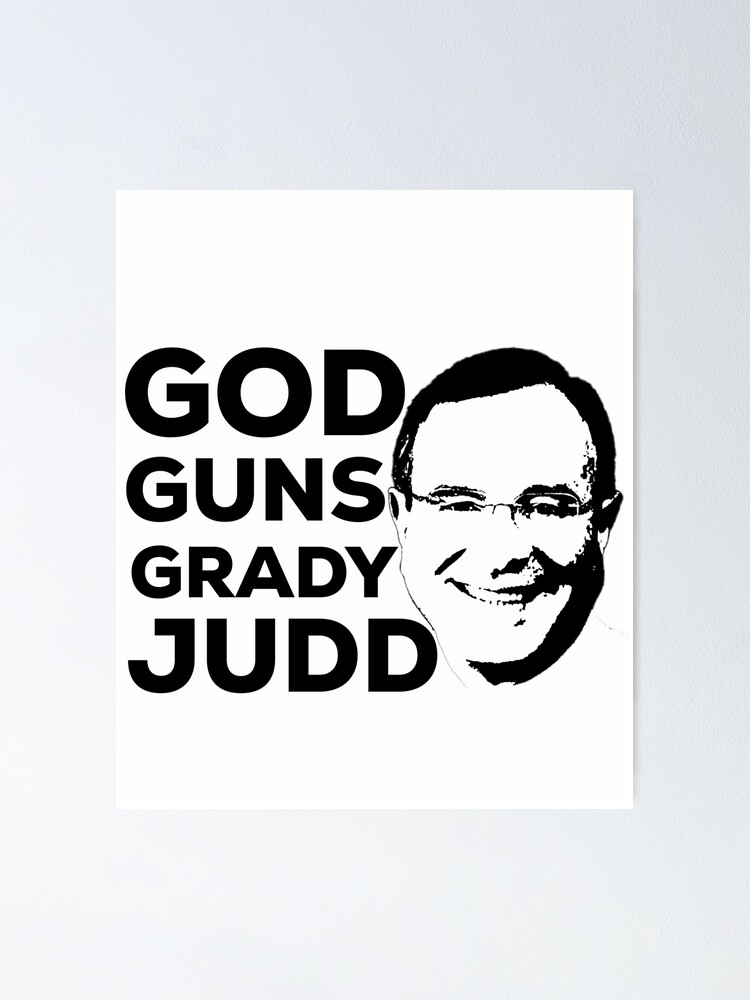 "god guns grady judd" Poster by ahmadmseddi | Redbubble