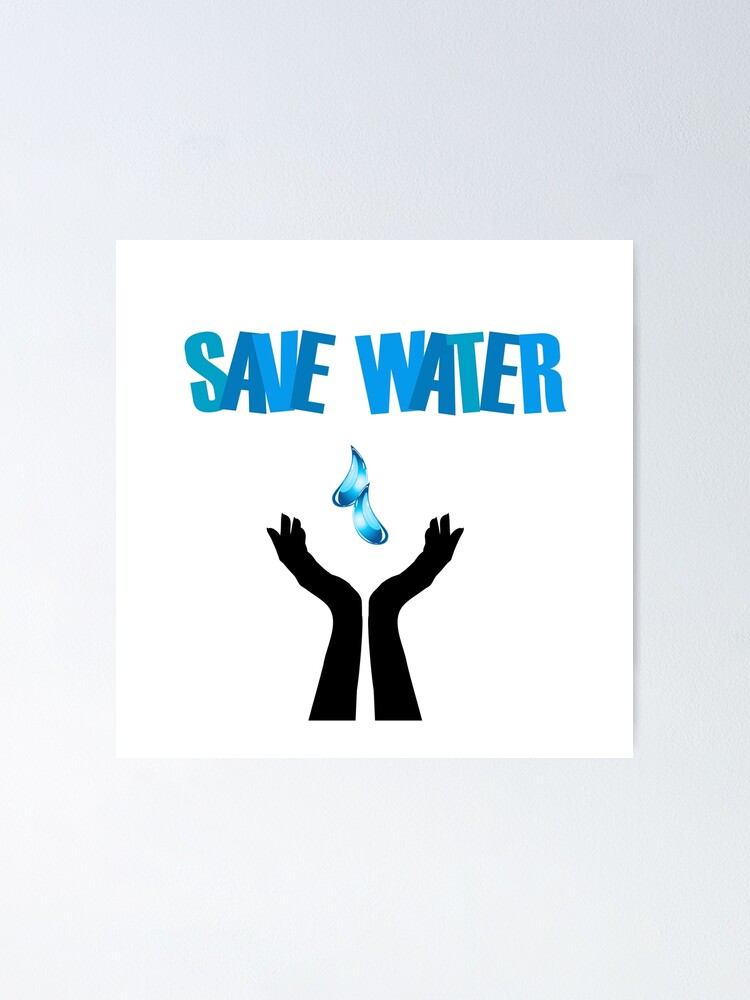 "Save water- hands saving water " Poster for Sale by amelislam | Redbubble