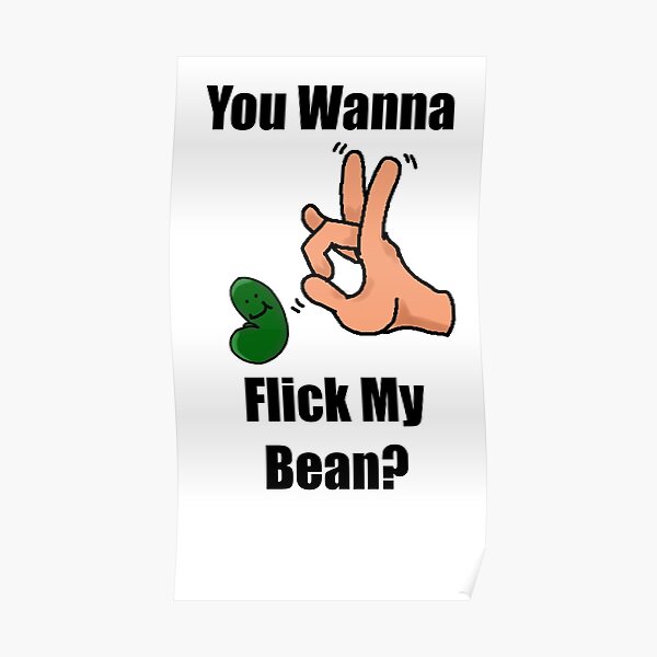"Bean Flicker" Poster for Sale by Krazyklothing | Redbubble