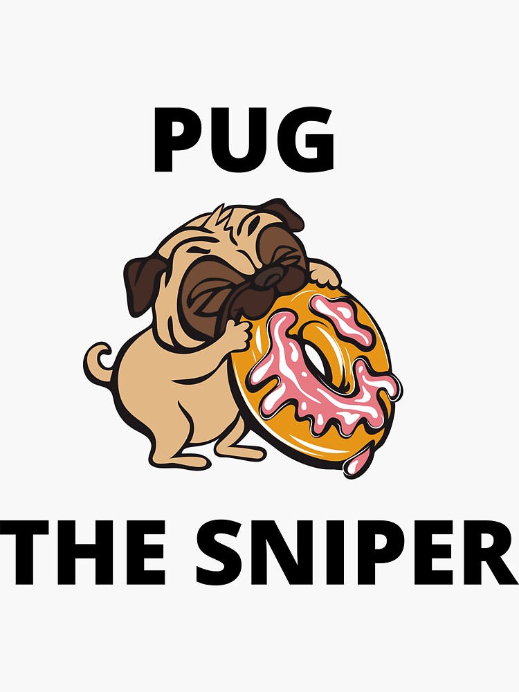"PUG THE SNIPER" Sticker for Sale by vicbren101 | Redbubble