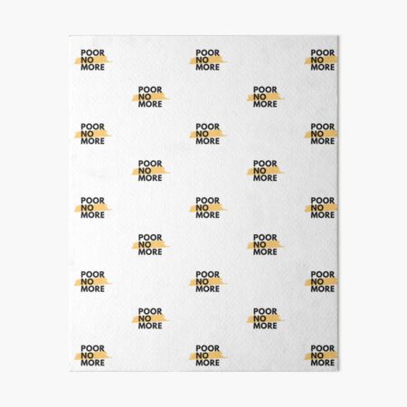 "Poor no more by sangsangsmart 상상스마트" Art Board Print for Sale by ...