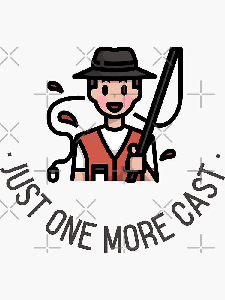 "just one more cast I promise" Sticker for Sale by art-fox | Redbubble