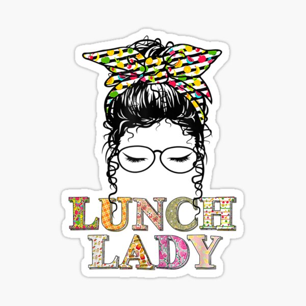 "Lunch Lady School Food Service Cafeteria Worker" Sticker for Sale by ...