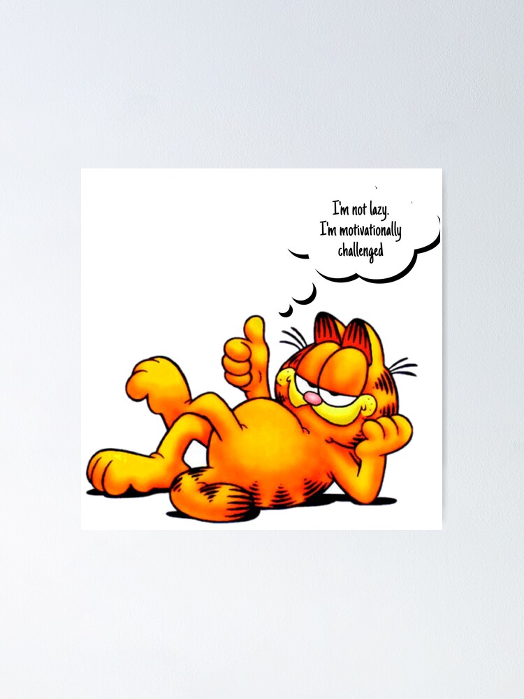 "Garfield Motivation" Poster by speechless1 | Redbubble