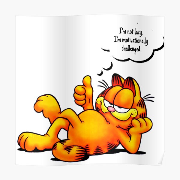 "Garfield Motivation" Poster by speechless1 | Redbubble