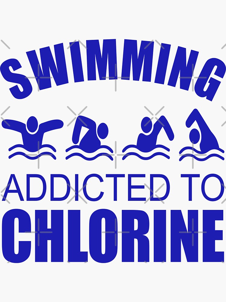 "Swimming team addicted to chlorine" Sticker for Sale by ARLAN ...
